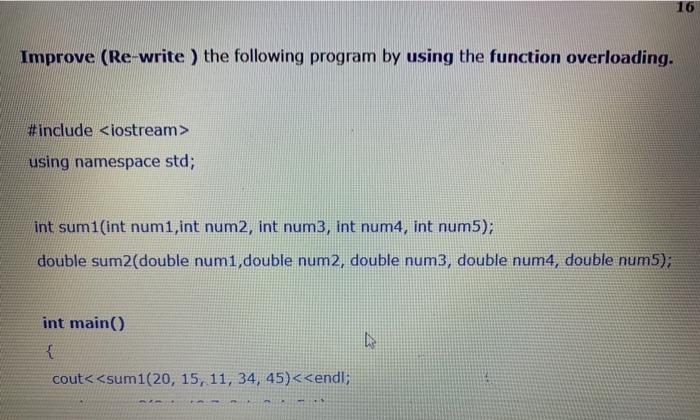 Solved 16 Improve (Re-write ) the following program by using | Chegg.com