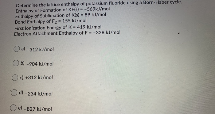 Solved Determine the lattice enthalpy of potassium fluoride | Chegg.com