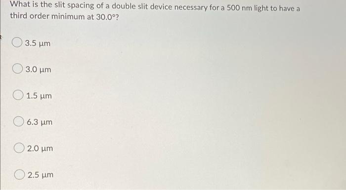 Solved What is the slit spacing of a double slit device | Chegg.com