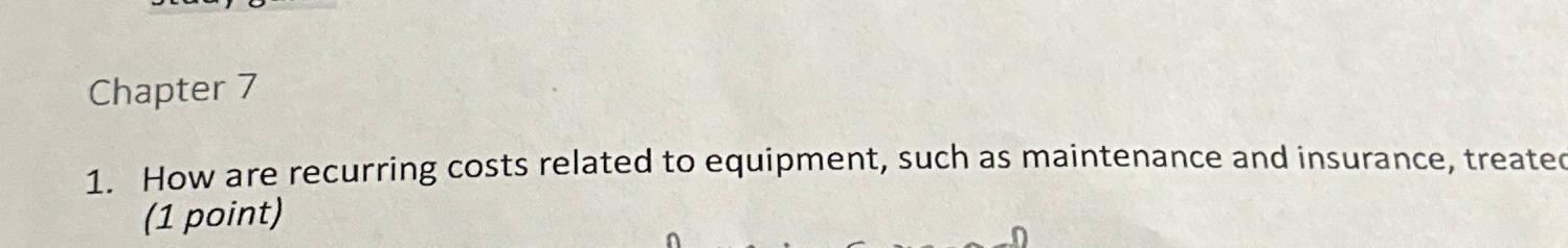 Solved Chapter 7How are recurring costs related to | Chegg.com