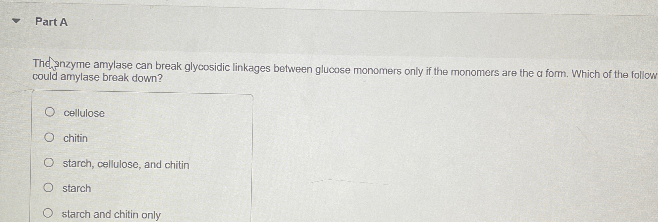 Solved Part AThe sinzyme amylase can break glycosidic | Chegg.com
