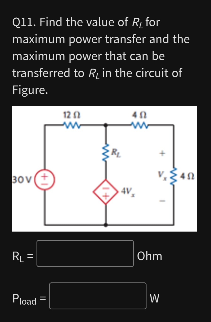 Solved Q11. ﻿Find the value of RL ﻿formaximum power transfer | Chegg.com