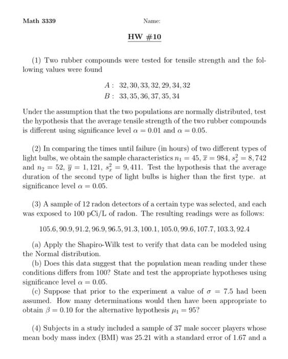 Math 3339 Name: HW \#10 (1) Two rubber compounds were | Chegg.com