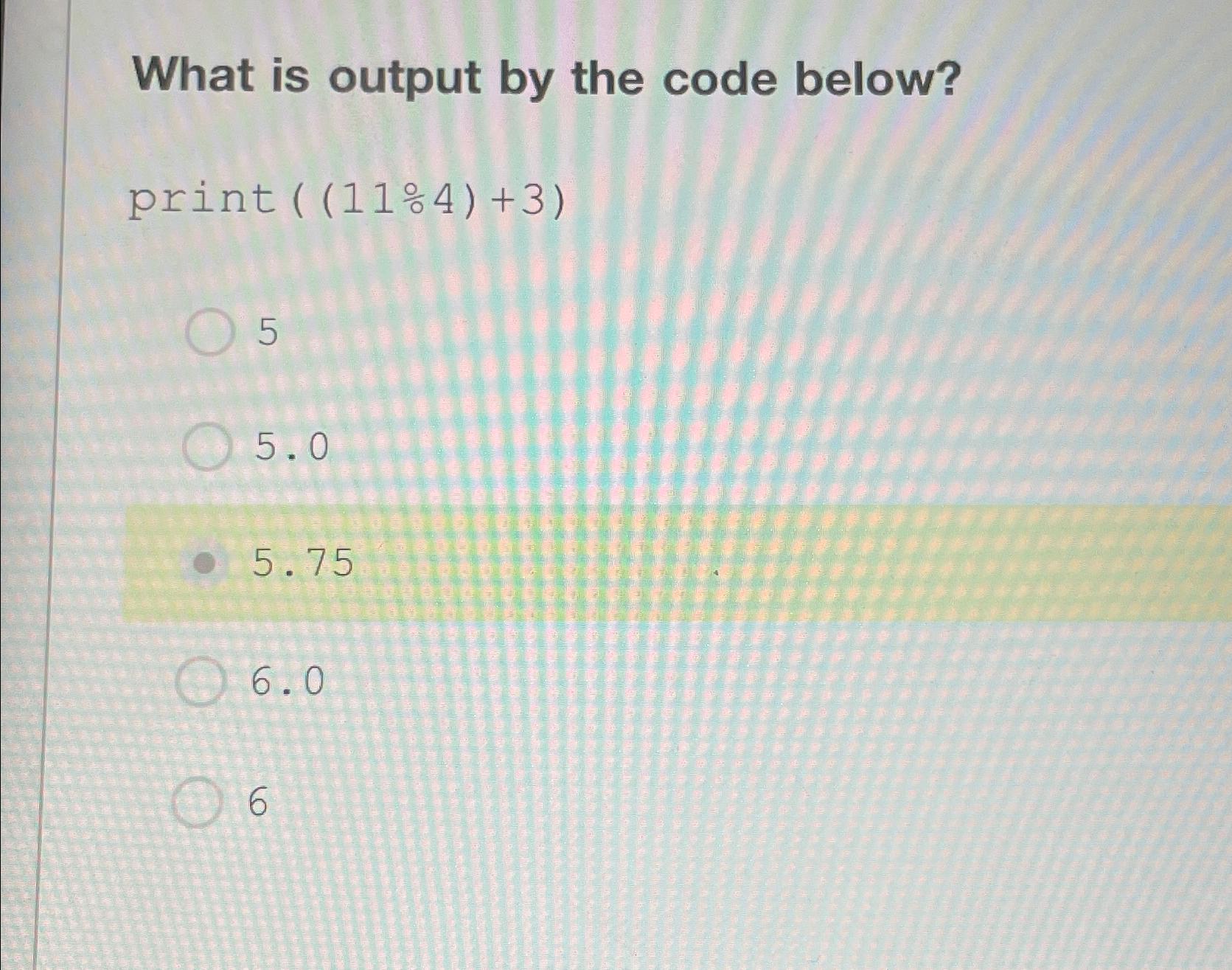 Solved What is output by the code below? ﻿print | Chegg.com