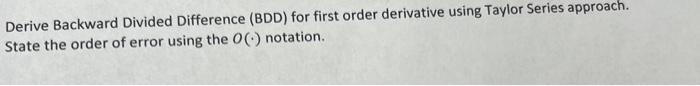 Solved Derive Backward Divided Difference (BDD) for first | Chegg.com