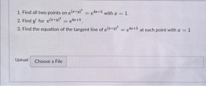 Solved 1. Find all two points on e(x+y)2=e4x+5 with x=1. 2. | Chegg.com