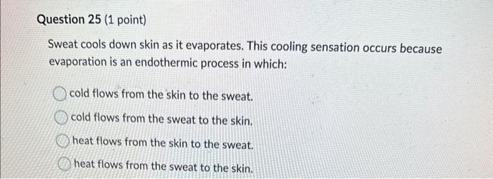 Solved Sweat cools down skin as it evaporates. This cooling | Chegg.com