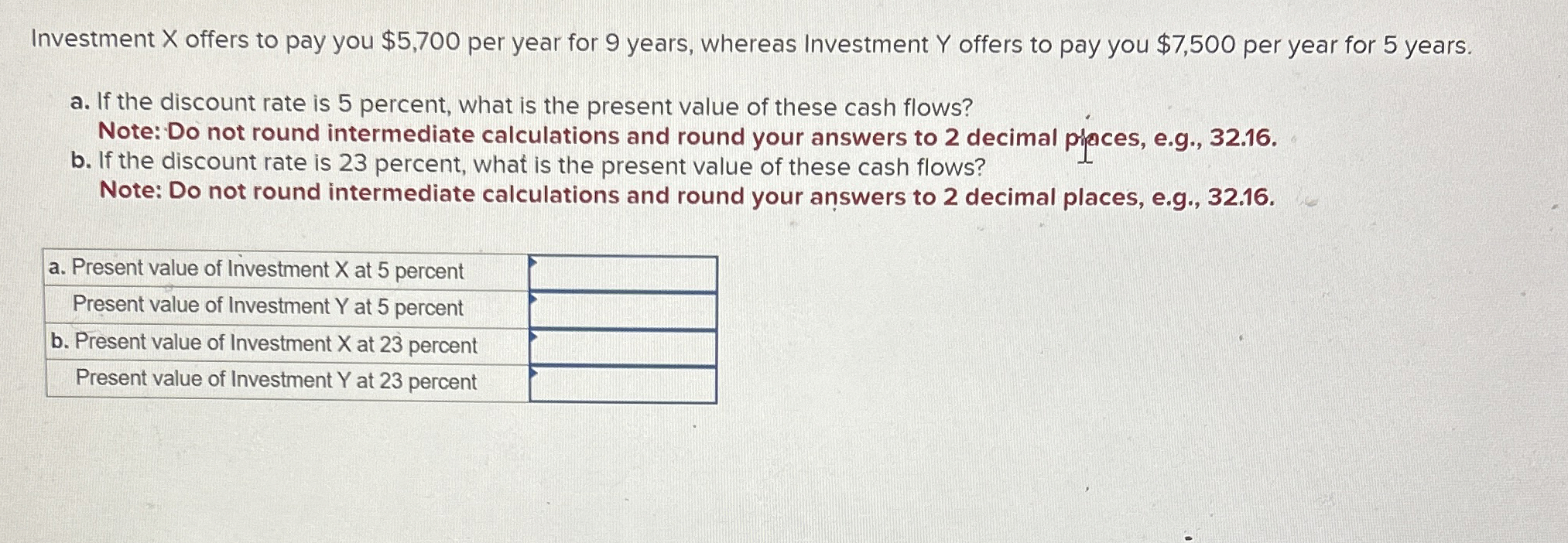Solved Investment x ﻿offers to pay you $5,700 ﻿per year for | Chegg.com