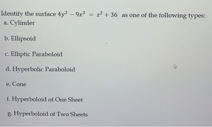 Solved Identify the surface 4y2 – 9x2 = z2 + 36 as one of | Chegg.com