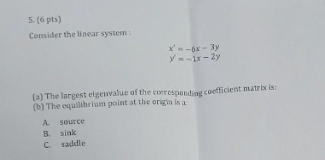 Solved 5. (6 pts) Consider the linear system : | Chegg.com