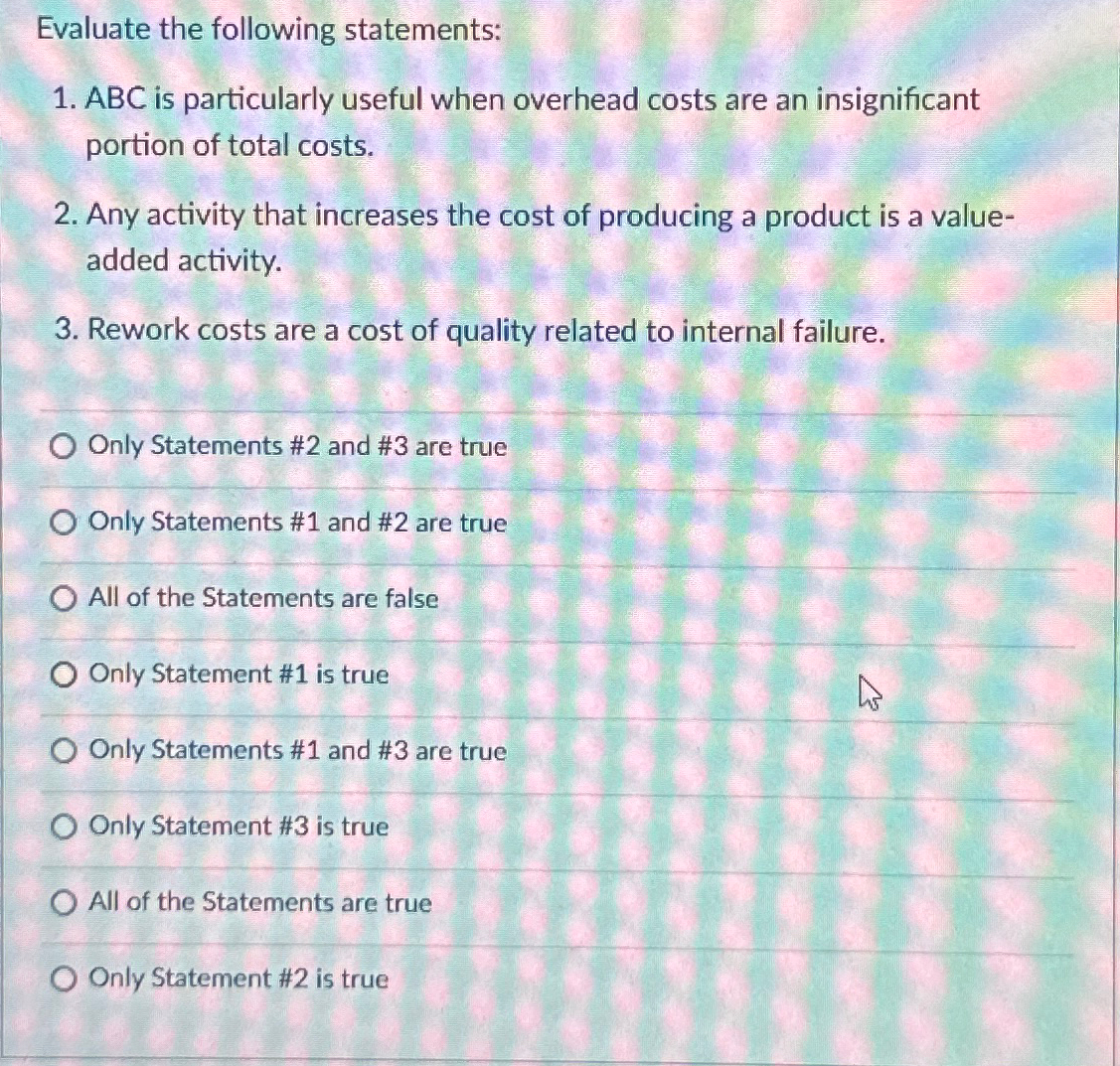 Solved Evaluate the following statements:ABC is particularly | Chegg.com