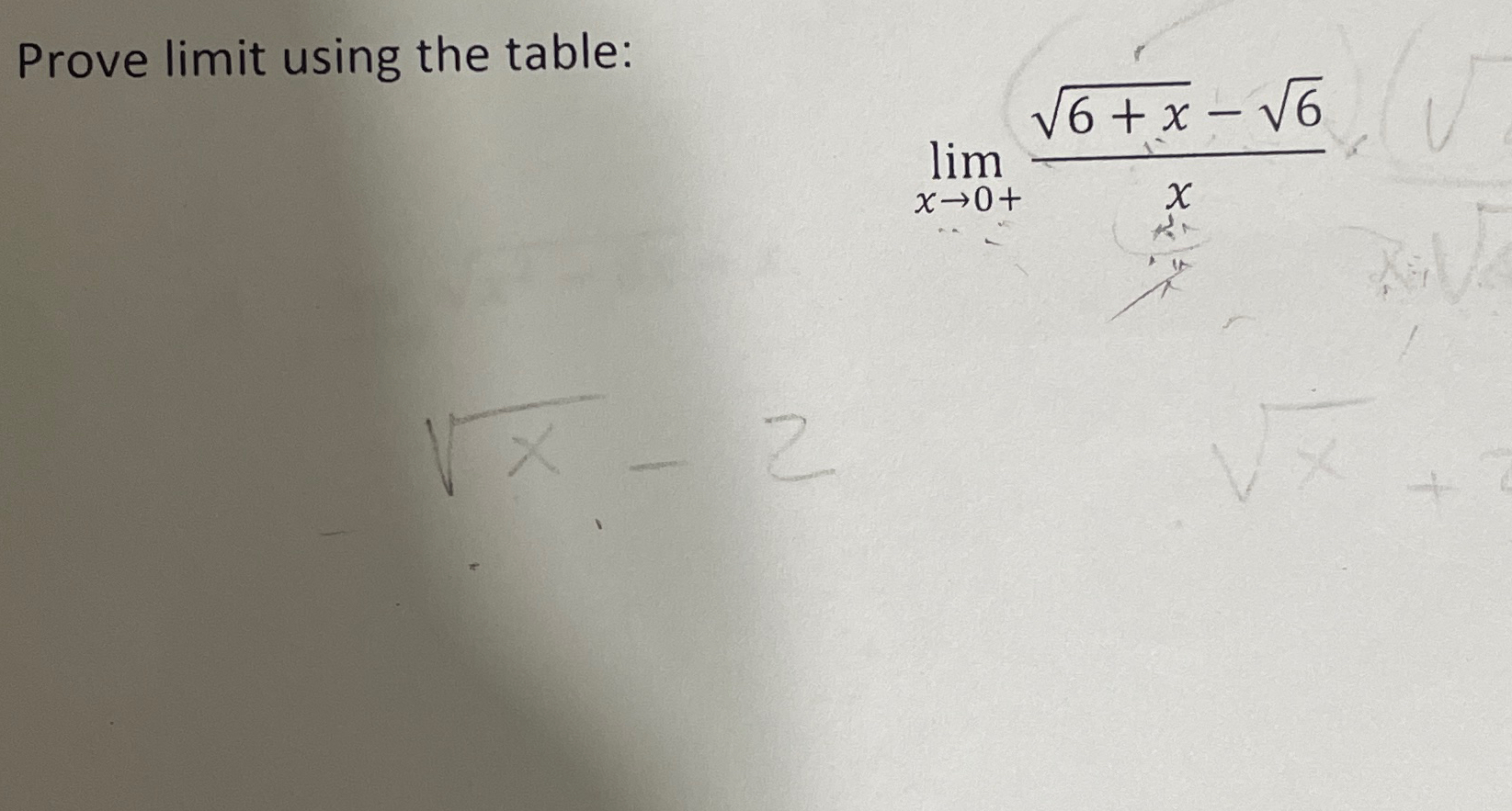 Solved Prove limit using the table:limx→0+6+x2-62x | Chegg.com