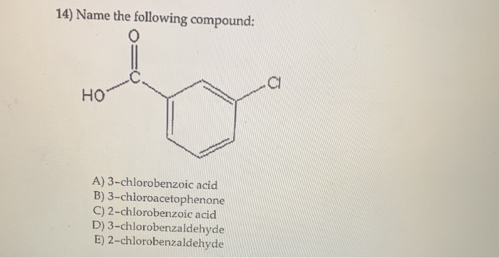 Solved 14) Name the following compound: HO A) | Chegg.com