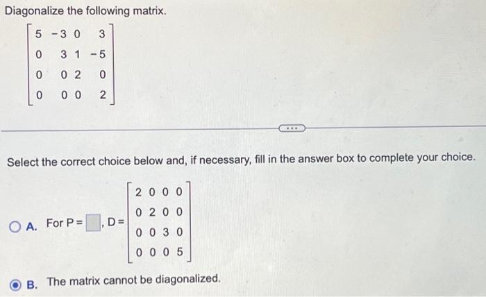 Solved Diagonalize the following matrix. | Chegg.com