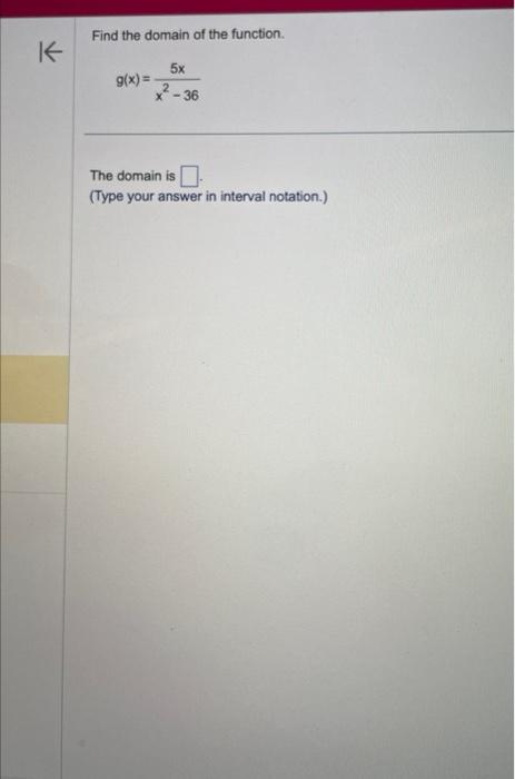 Solved Find the domain of the function. g(x)=x2−365x The | Chegg.com