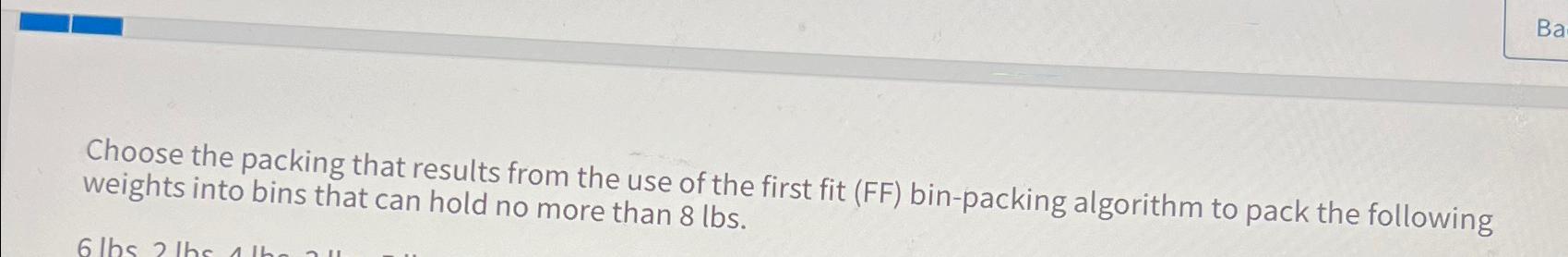 Solved Choose the packing that results from the use of the | Chegg.com