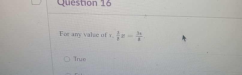 Solved For any value of x,38x=3x8.True | Chegg.com