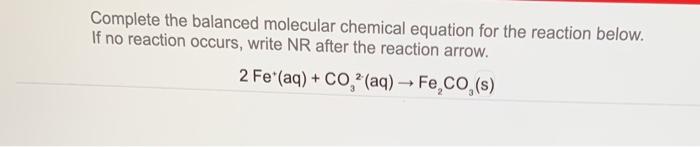 Solved Complete the balanced molecular chemical equation for | Chegg.com