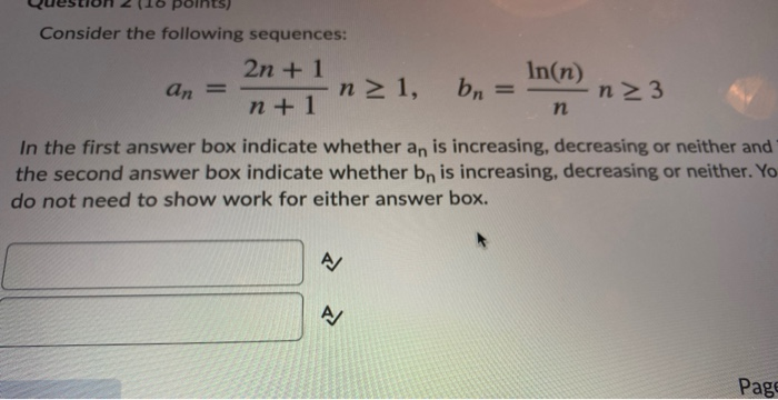 Solved Consider the following sequences: 2n + 1 In(n) an = | Chegg.com
