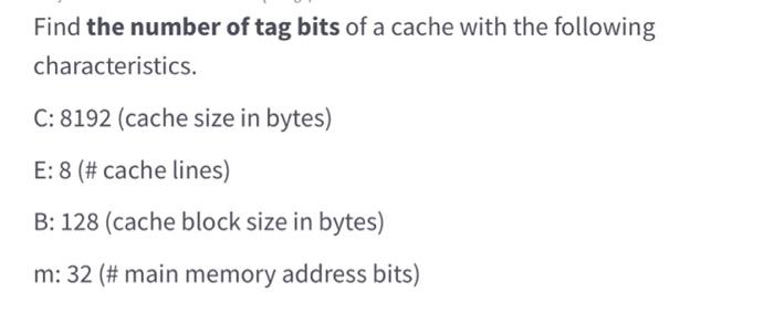 Solved Find the number of tag bits of a cache with the | Chegg.com