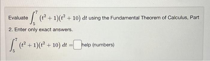 Solved Evaluate ∫57(t2+1)(t2+10)dt using the Fundamental | Chegg.com