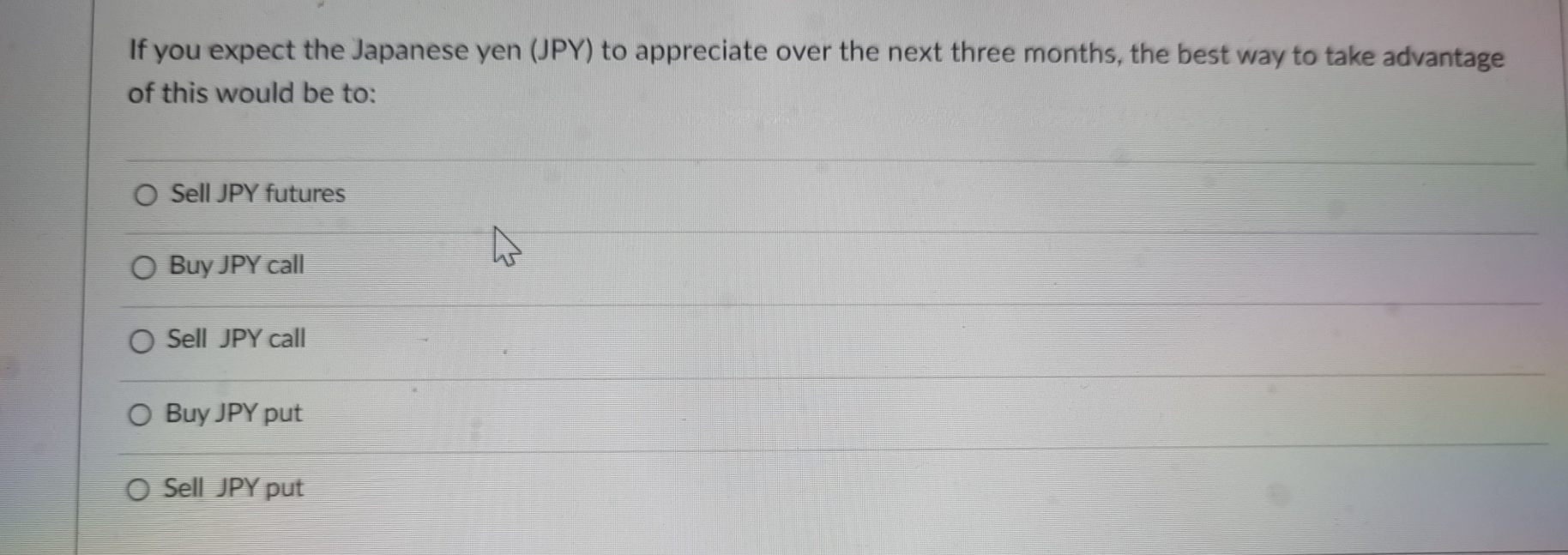 Solved If you expect the Japanese yen (JPY) ﻿to appreciate | Chegg.com