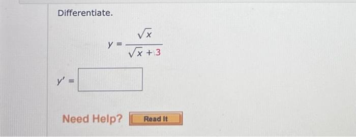 Solved Differentiate. y = х x + 3 y' = Need Help? Read It | Chegg.com