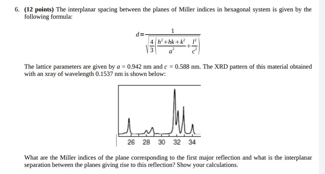 Solved 6. (12 points) The interplanar spacing between the | Chegg.com