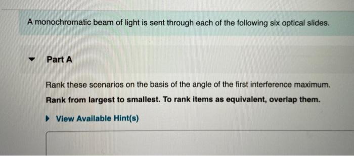 Solved A monochromatic beam of light is sent through each of | Chegg.com