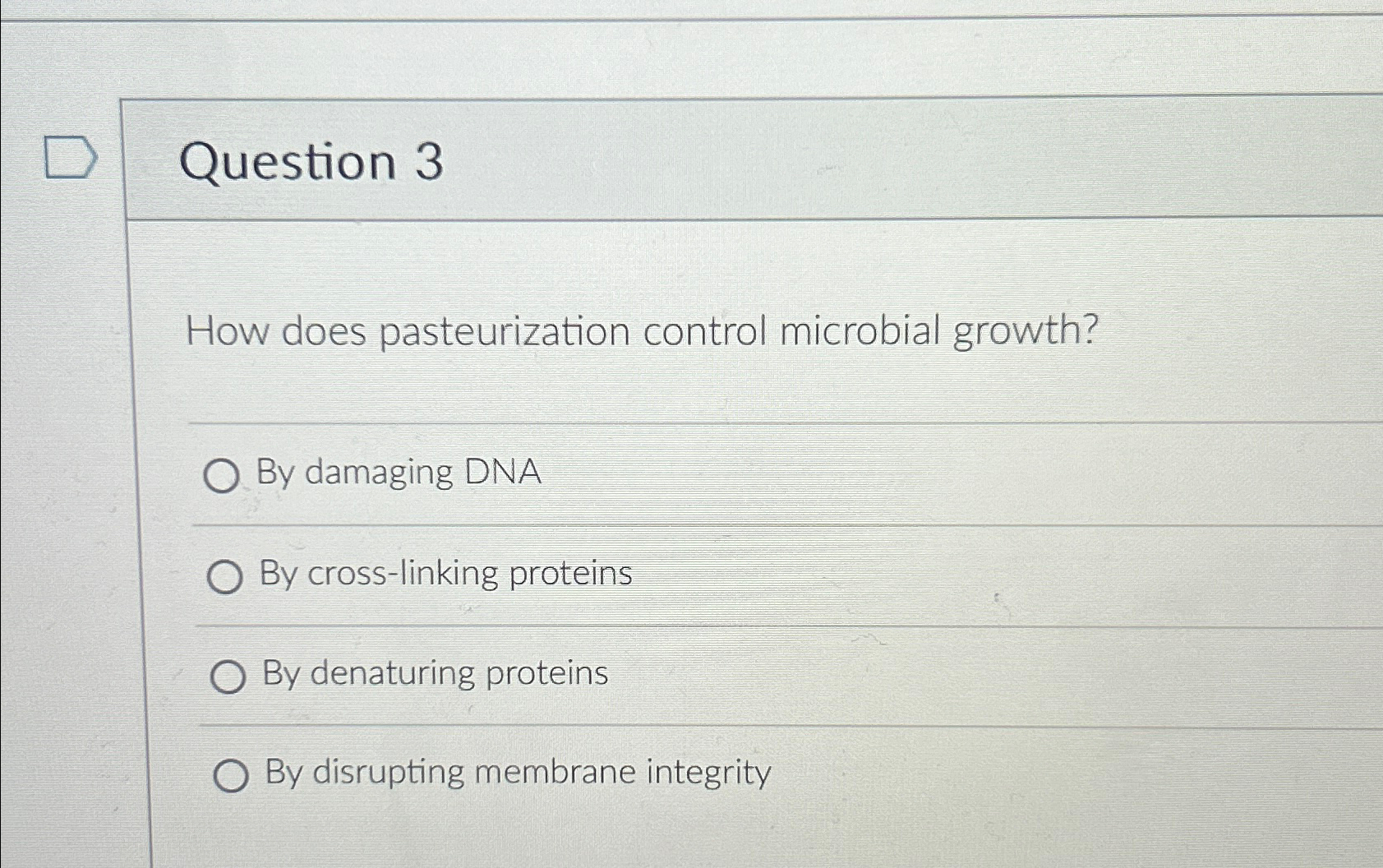 Solved Question 3How does pasteurization control microbial | Chegg.com