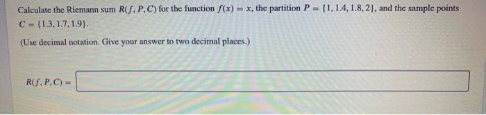 Solved Calculate the Riemann sum R(S.P. C) for the function | Chegg.com