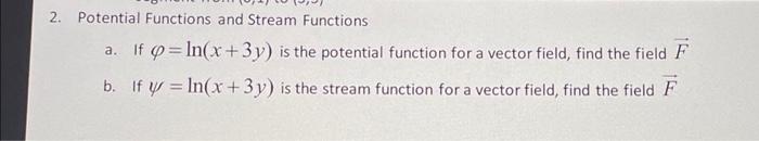 Solved 2. Potential Functions and Stream Functions a. If = | Chegg.com