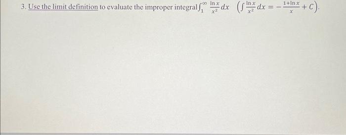 Solved 3. Use the limit definition to evaluate the improper | Chegg.com