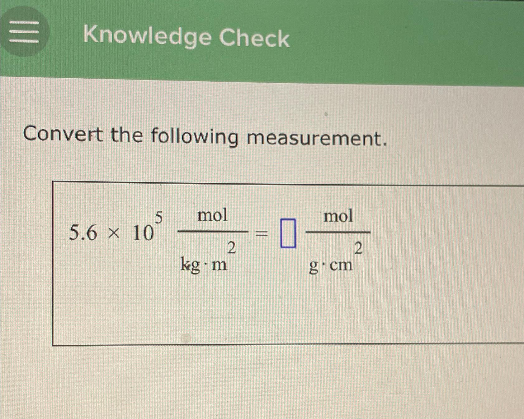 Solved Knowledge CheckConvert the following | Chegg.com