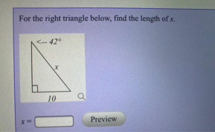 Solved For the right triangle below, find the length of x. | Chegg.com