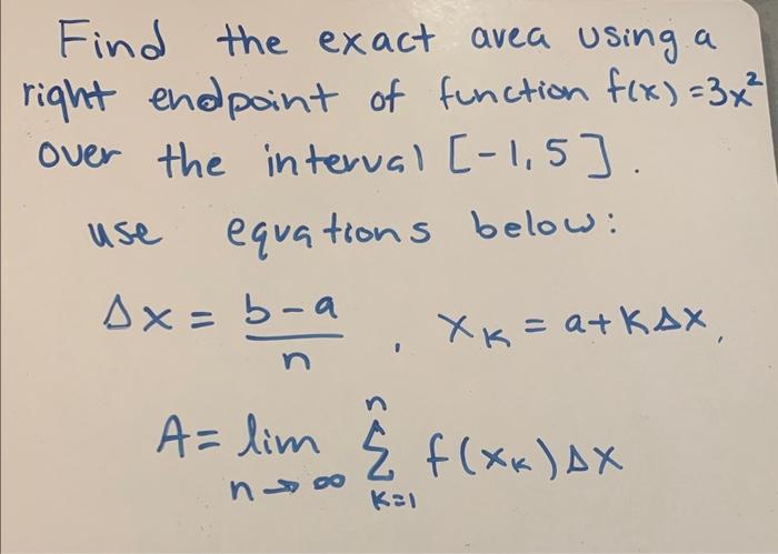 Solved Find the exact avea using a right endpoint of | Chegg.com