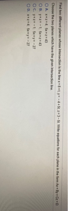 Solved Find two different planes whose intersection is the | Chegg.com