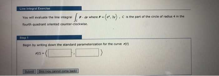 Solved Line Integral Exercise You will evaluate the line | Chegg.com