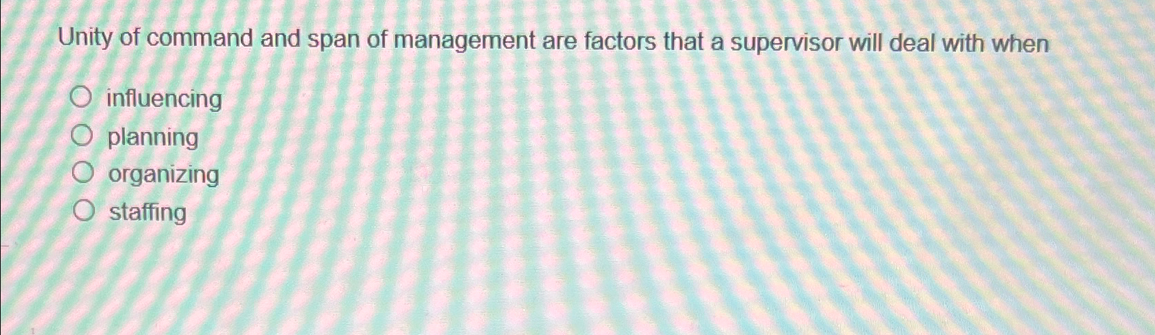 Solved Unity of command and span of management are factors | Chegg.com