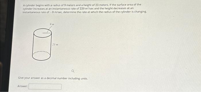 Solved A cylinder begins with a radius of 9 meters and a | Chegg.com