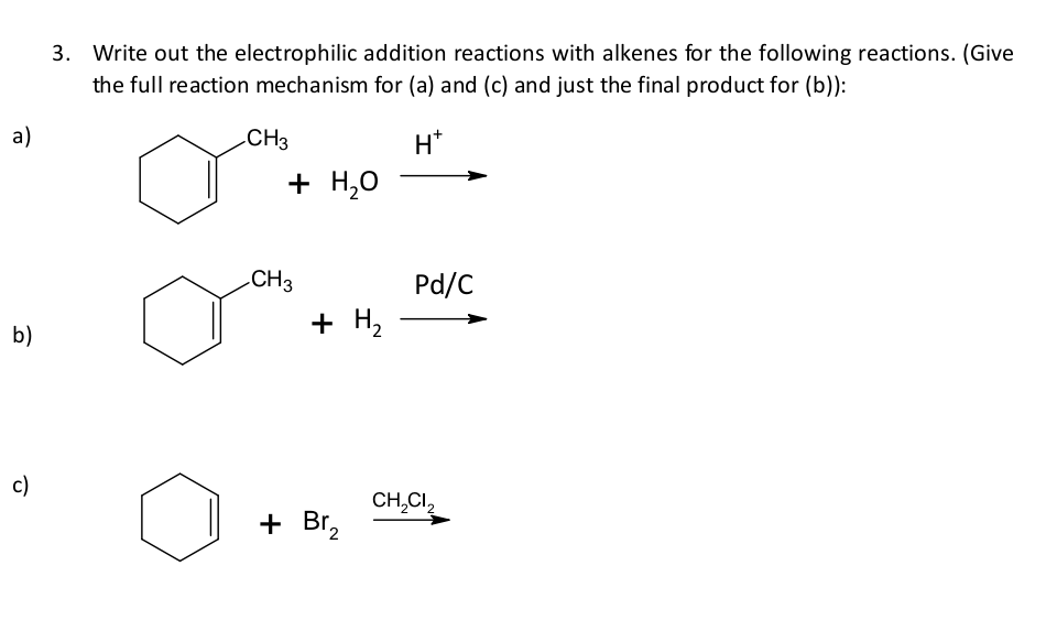 Solved 3. Write out the electrophilic addition reactions | Chegg.com