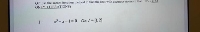 Solved Q2: use the secant iteration method to find the root | Chegg.com