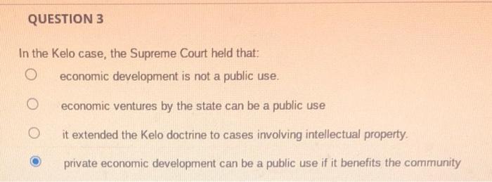 Solved In the Kelo case, the Supreme Court held that: | Chegg.com