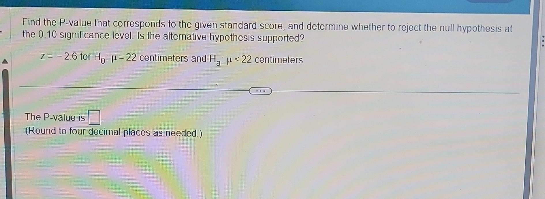 Solved Find the P-value that corresponds to the given | Chegg.com