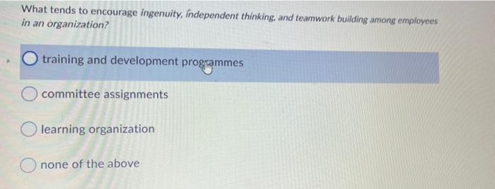 Solved What tends to encourage ingenuity, independent | Chegg.com