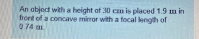 Solved An object with a height of 30 cm is placed 1.9 m in | Chegg.com