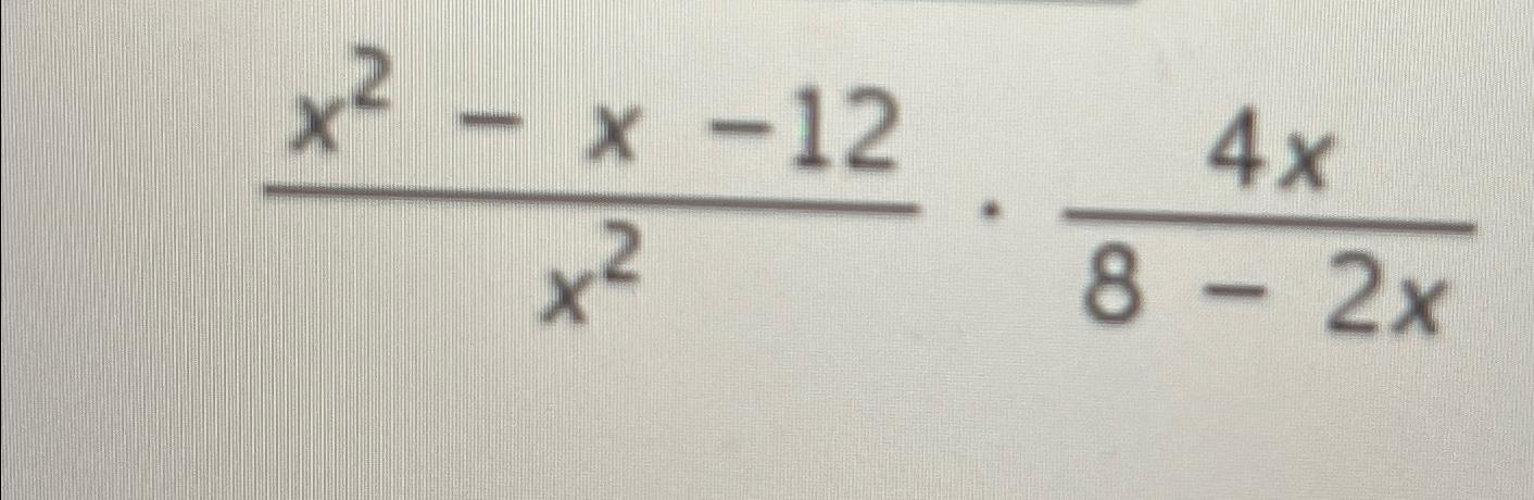 Solved x2-x-12x2*4x8-2x | Chegg.com