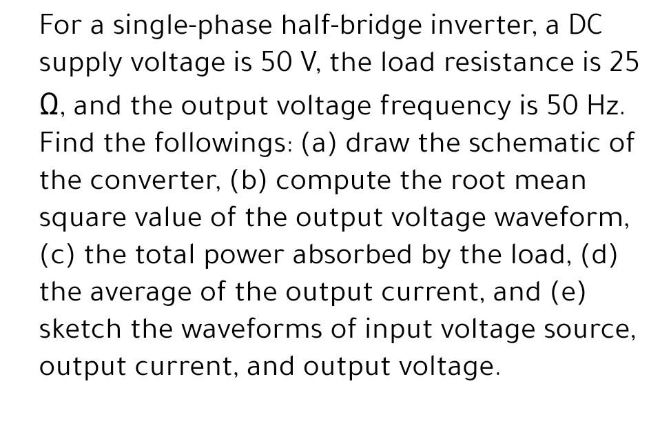 Solved For a single-phase half-bridge inverter, a DC supply | Chegg.com