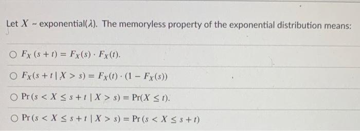 Solved Let X - exponential(2). The memoryless property of | Chegg.com