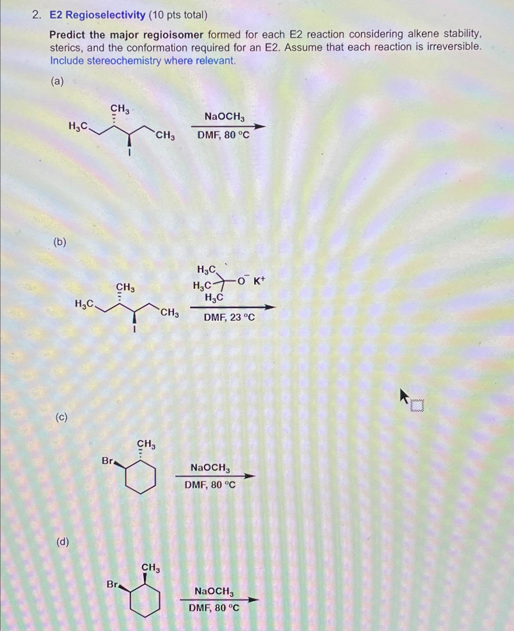 Solved E2 ﻿Regioselectivity (10 ﻿pts total)Predict the major | Chegg.com
